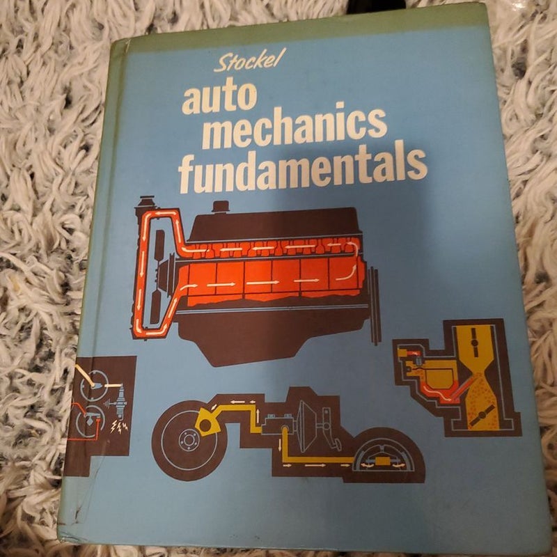 Auto Mechanics Fundamentals by Martin W. Stockel