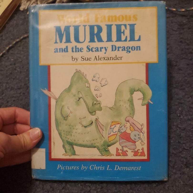 World Famous Muriel and the Scary Dragon by Sue Alexander