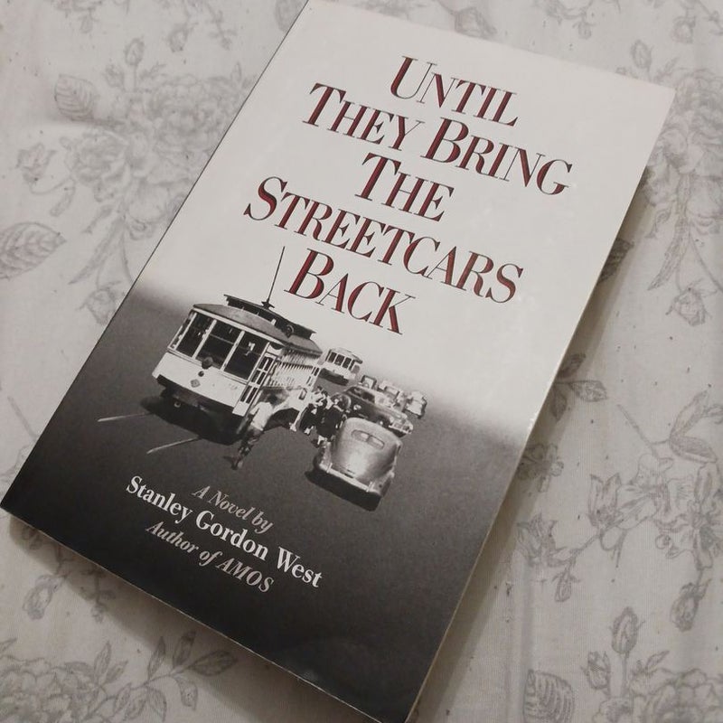 Until They Bring the Streetcars Back by Stanley Gordon West, Paperback ...