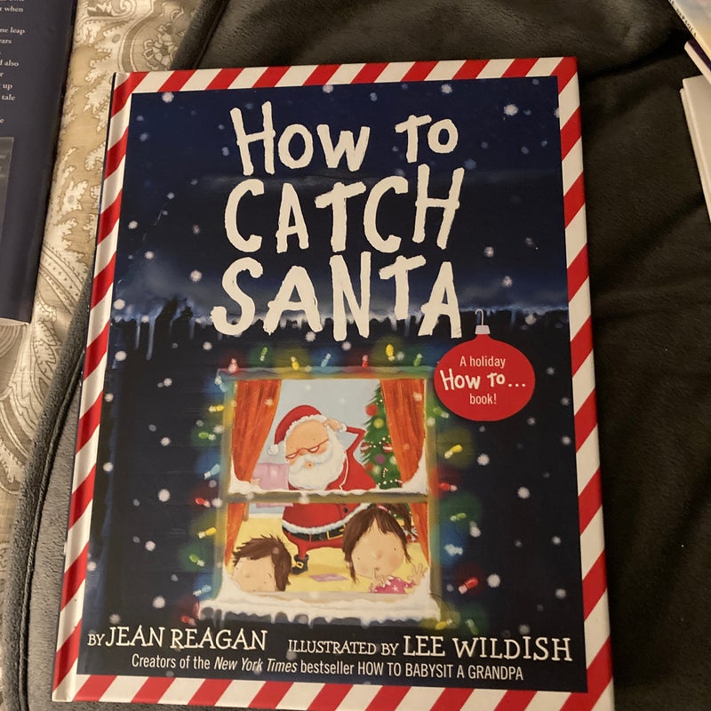 How to Catch Santa by Jean Reagan