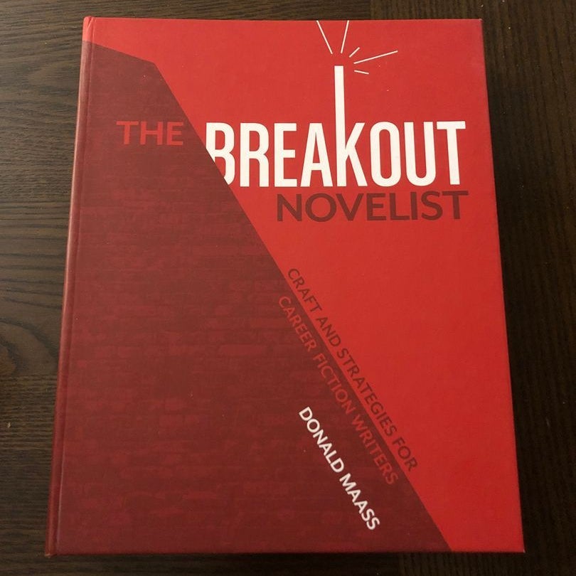 The Breakout Novelist by Donald Maass