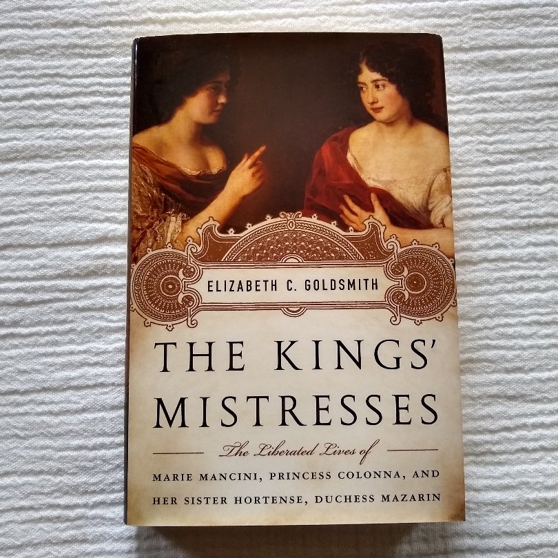 The Kings' Mistresses by Elizabeth C. Goldsmith, Hardcover | Pangobooks