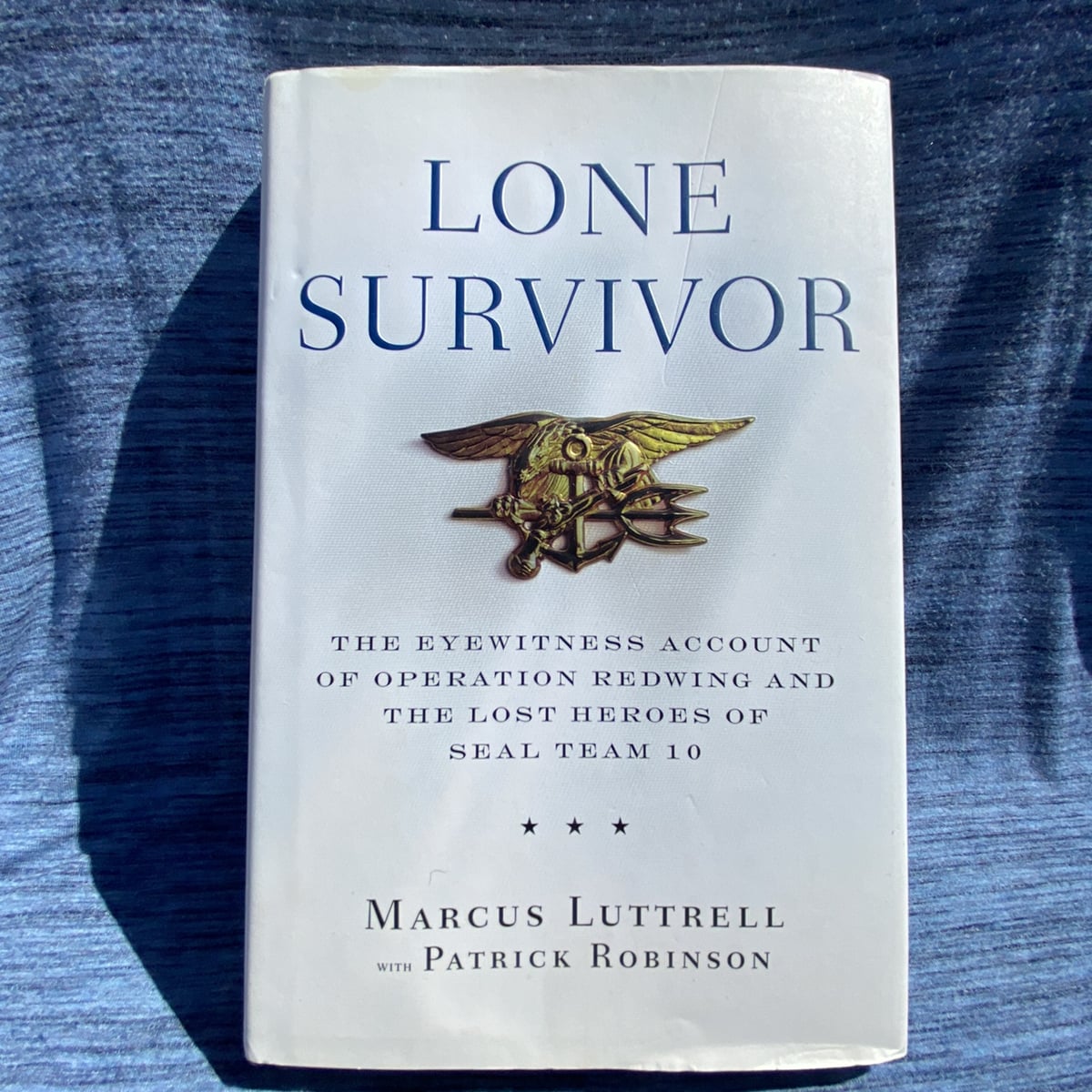 Lone Survivor by Patrick Robinson (As told to); Marcus Luttrell ...