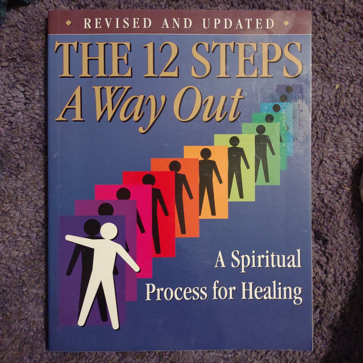 The 12 Steps: A Way Out by Friends in Recovery Staff