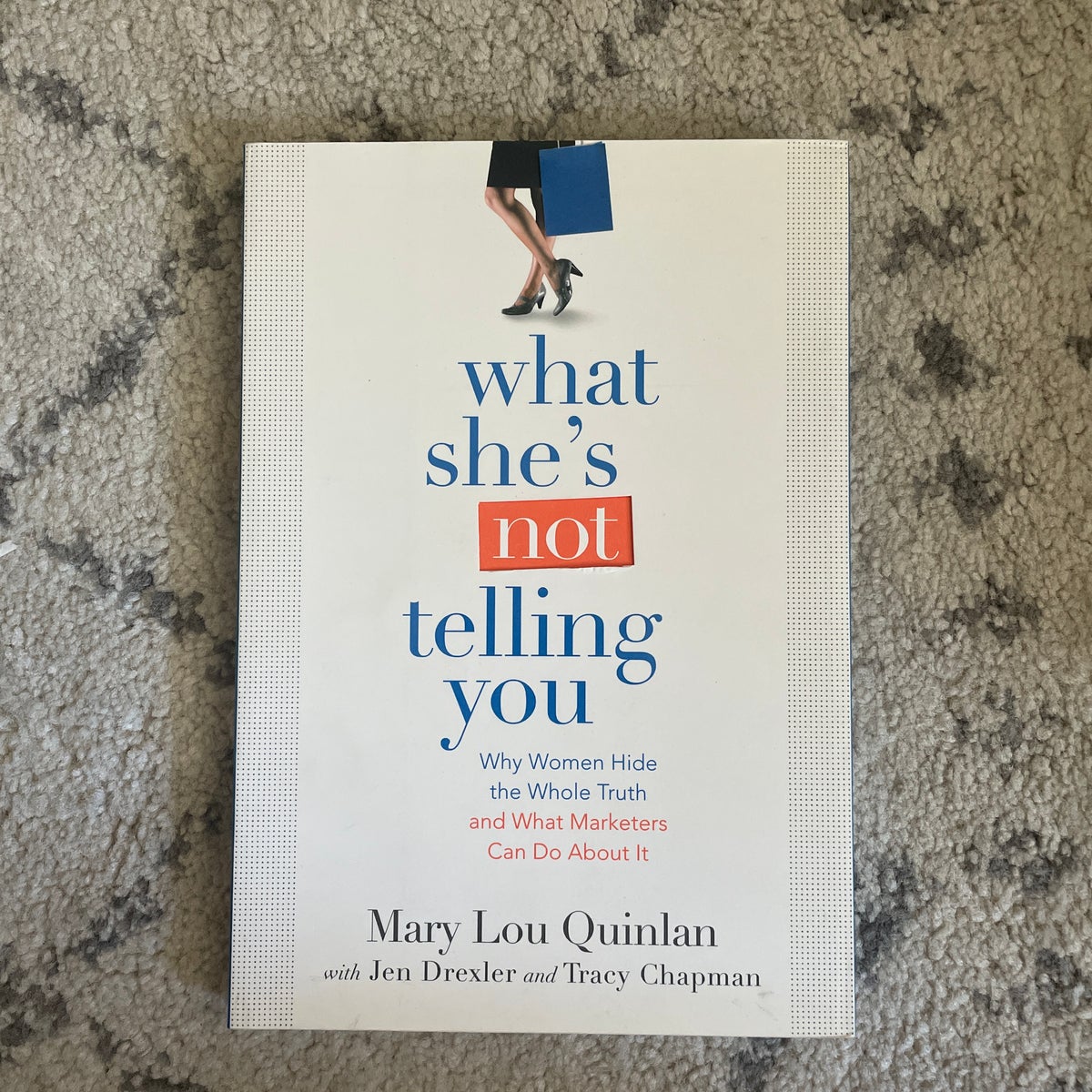 What She's Not Telling You by Mary Lou Quinlan