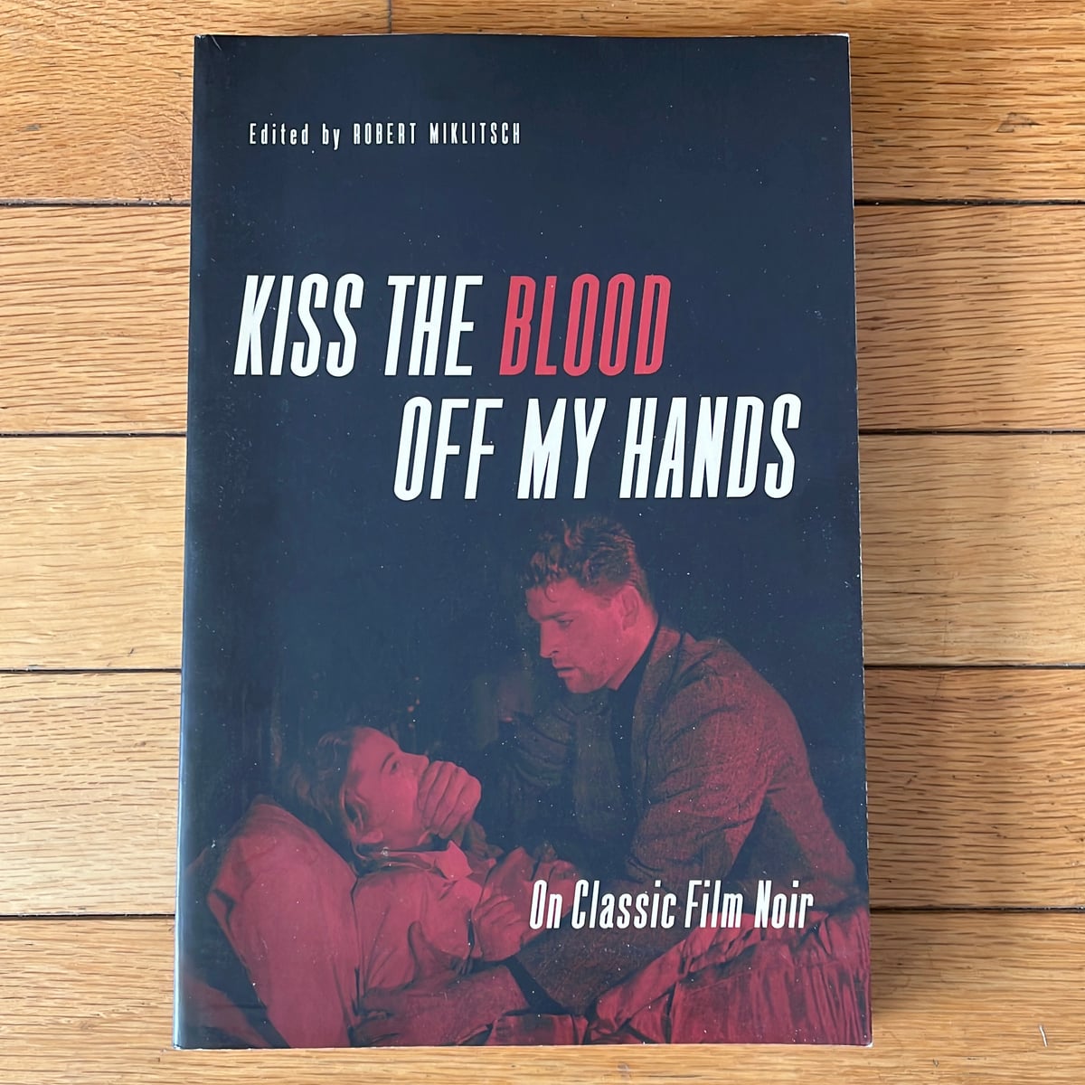 Kiss the Blood off My Hands by Krin Gabbard, Philippa Gates, Julie ...