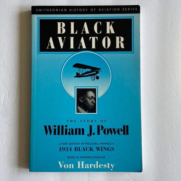 Black Aviator by William J. Powell, Von Hardesty