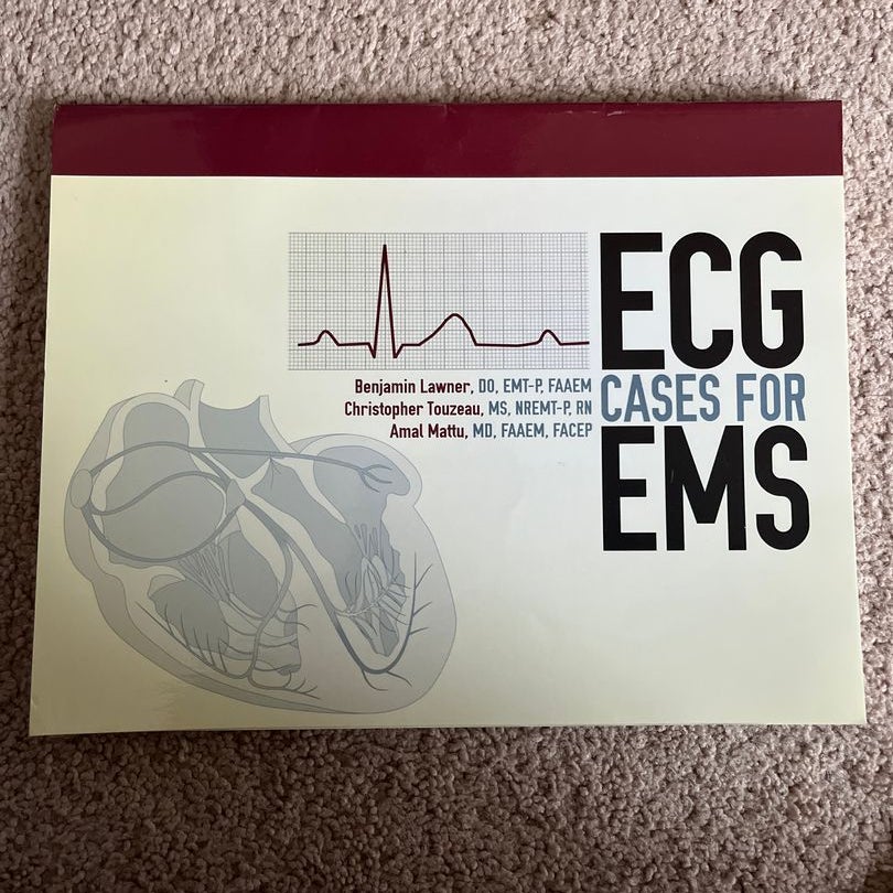 ECG Cases for EMS by Benjamin Lawner, Christopher Touzeau, Amal Mattu