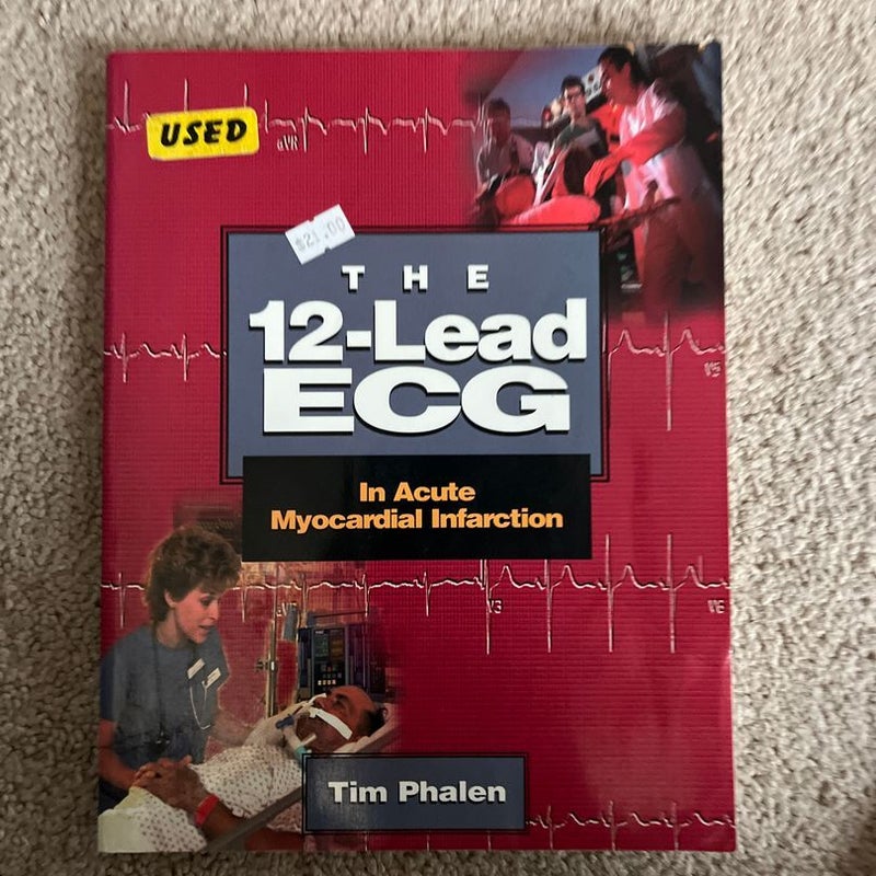 12-Lead ECG in Acute Myocardial Infarction by Tim Phalen, Paperback ...