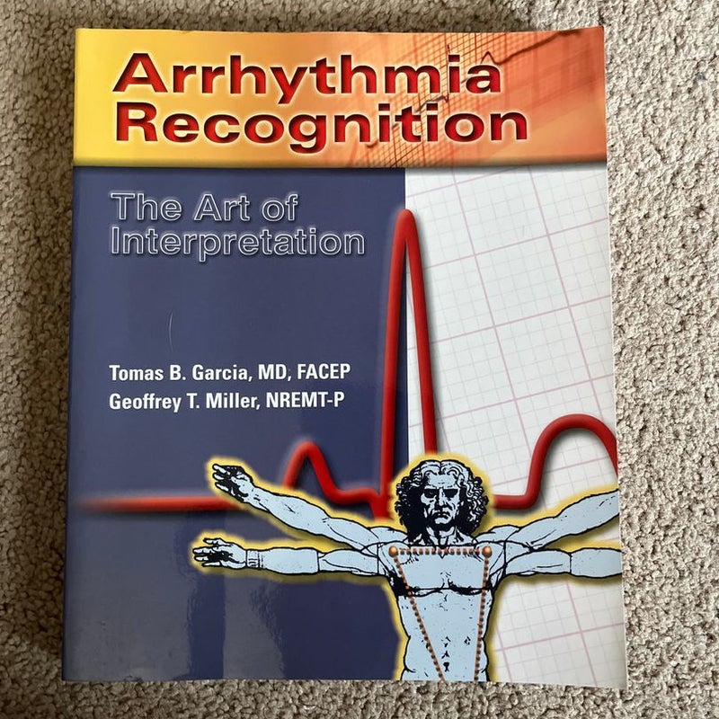 Arrhythmia Recognition: the Art of Interpretation by Tomas B. Garcia ...