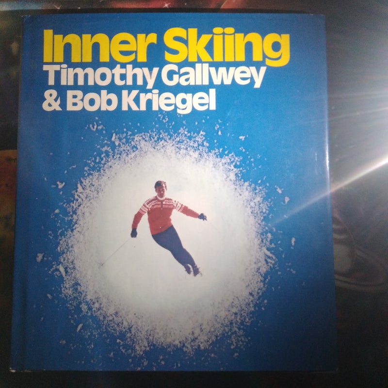 Inner Skiing by W. Timothy Gallwey, Robert Kriegel
