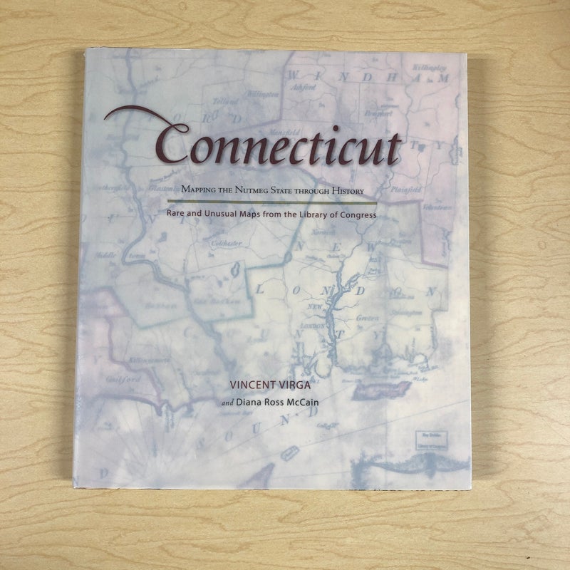 Connecticut - Mapping the Nutmeg State Through History by Vincent Virga ...