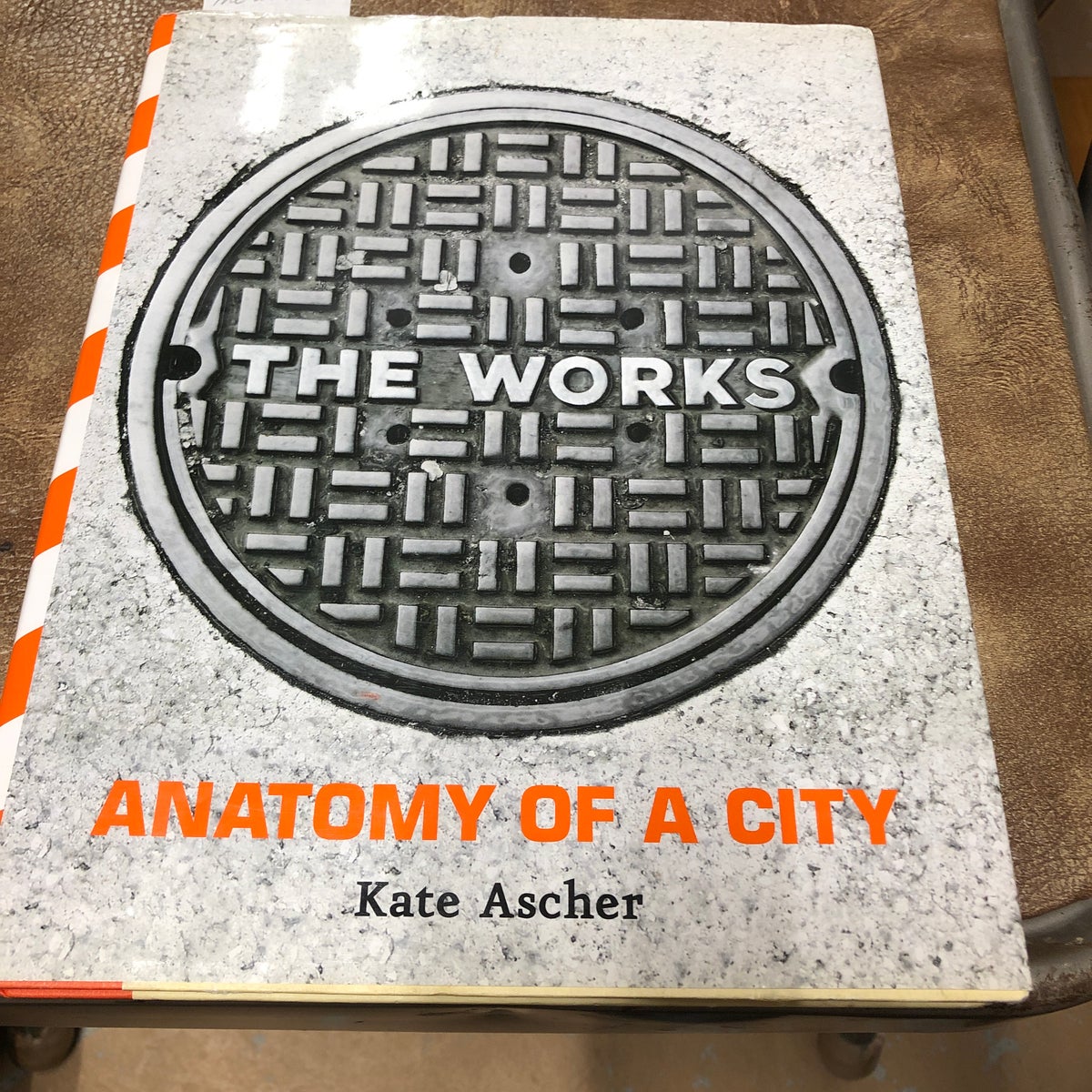 The Works by Kate Ascher, Wendy Marech