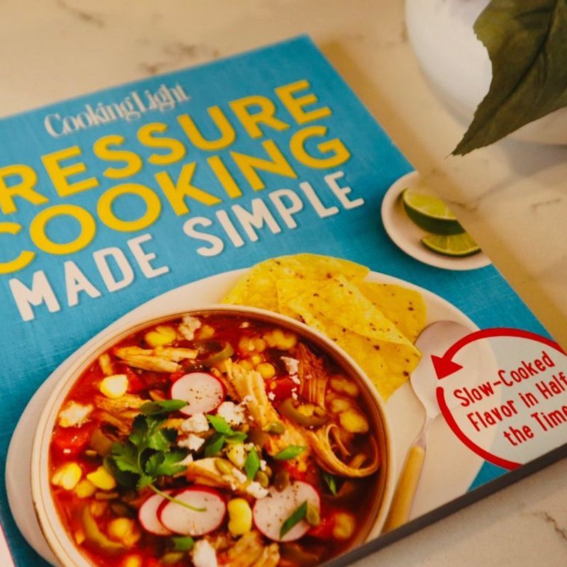 Cooking Light Pressure Cooking Made Simple by Cooking Light Editors