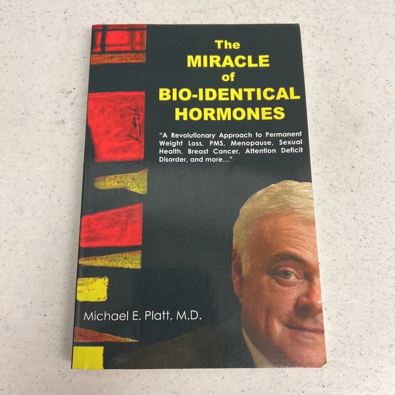Miracle of Bio-Identical Hormones