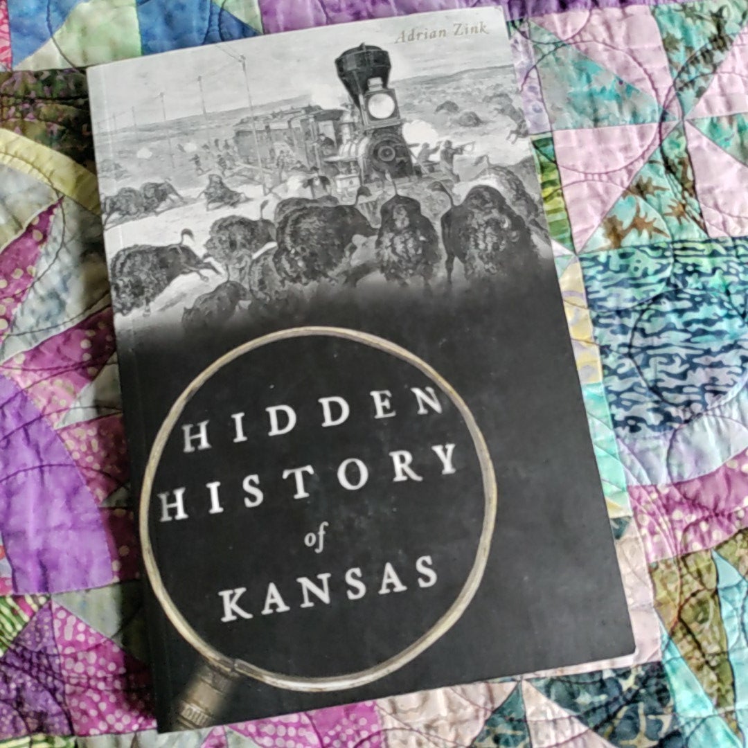 Hidden History of Kansas by Adrian Zink