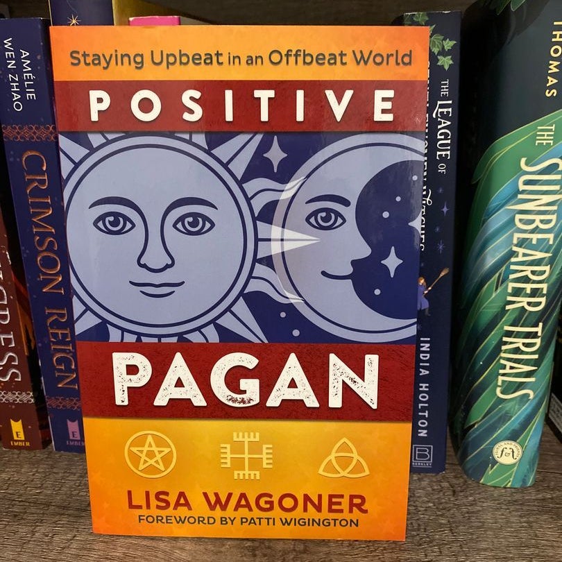 Positive Pagan by Lisa Wagoner, Patti Wigington