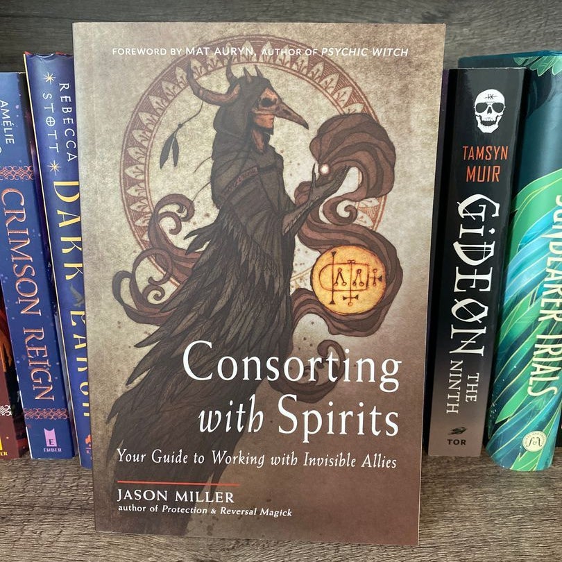 Consorting with Spirits by Jason Miller, Mat Auryn