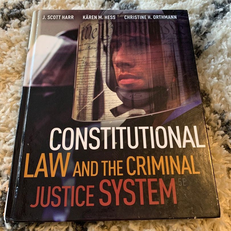 Constitutional law and the criminal justice system by J Scott harr ...