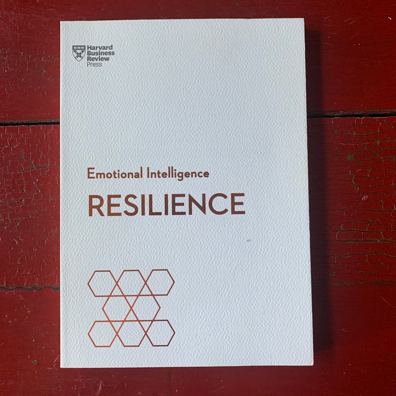 Resilience (HBR Emotional Intelligence Series) Resilience (HBR Emotional Intelligence Series)