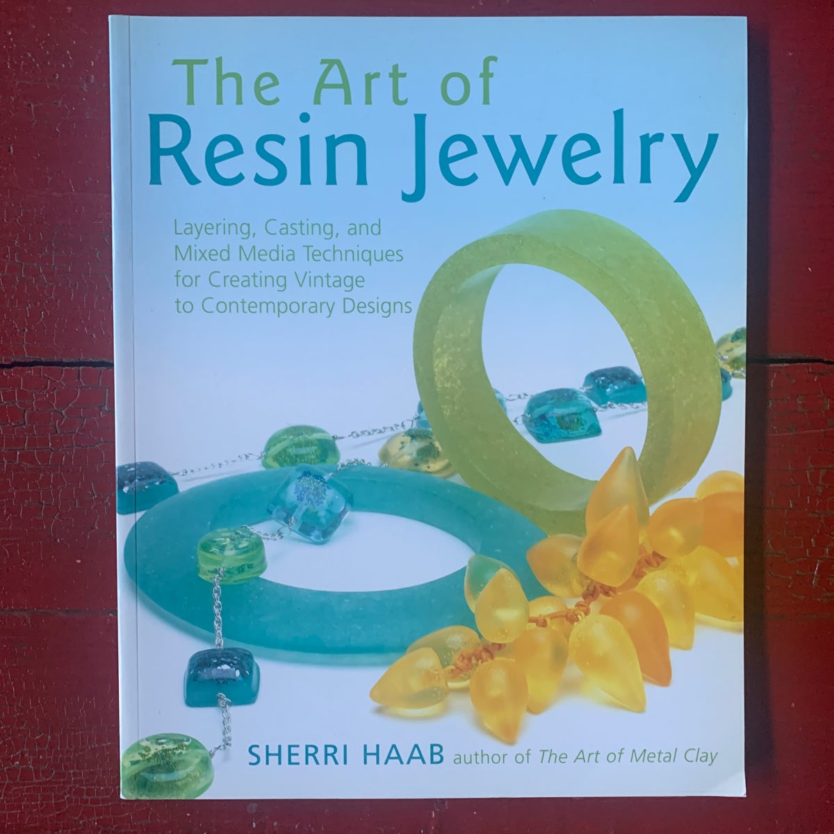 The Art of Resin Jewelry by Sherri Haab