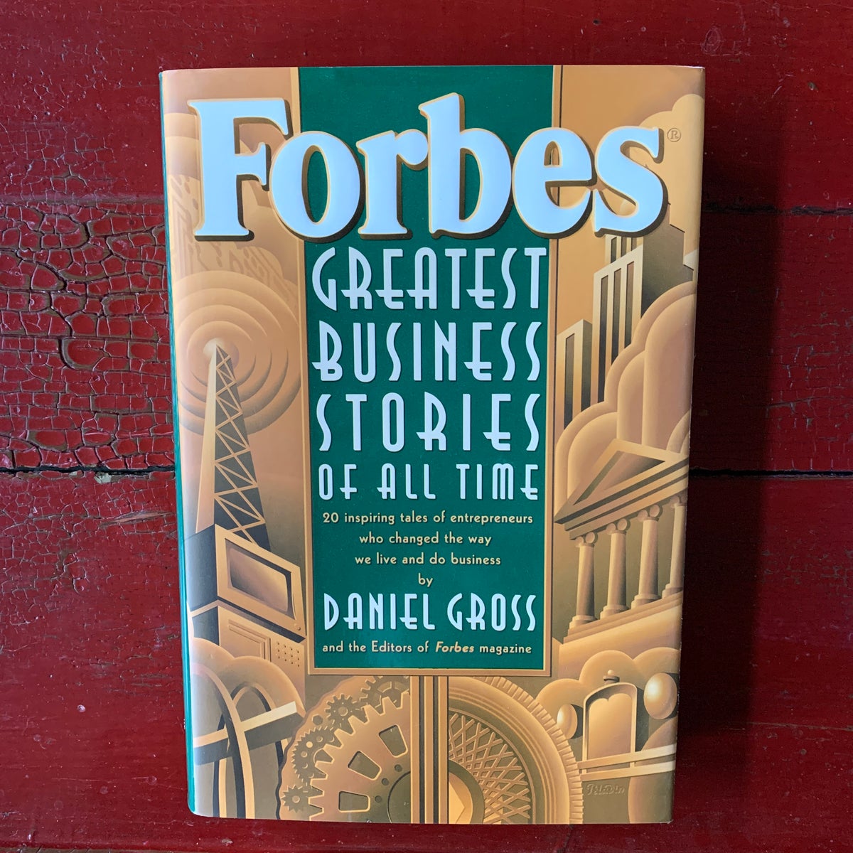 Forbes Greatest Business Stories of All Time by Daniel Gross