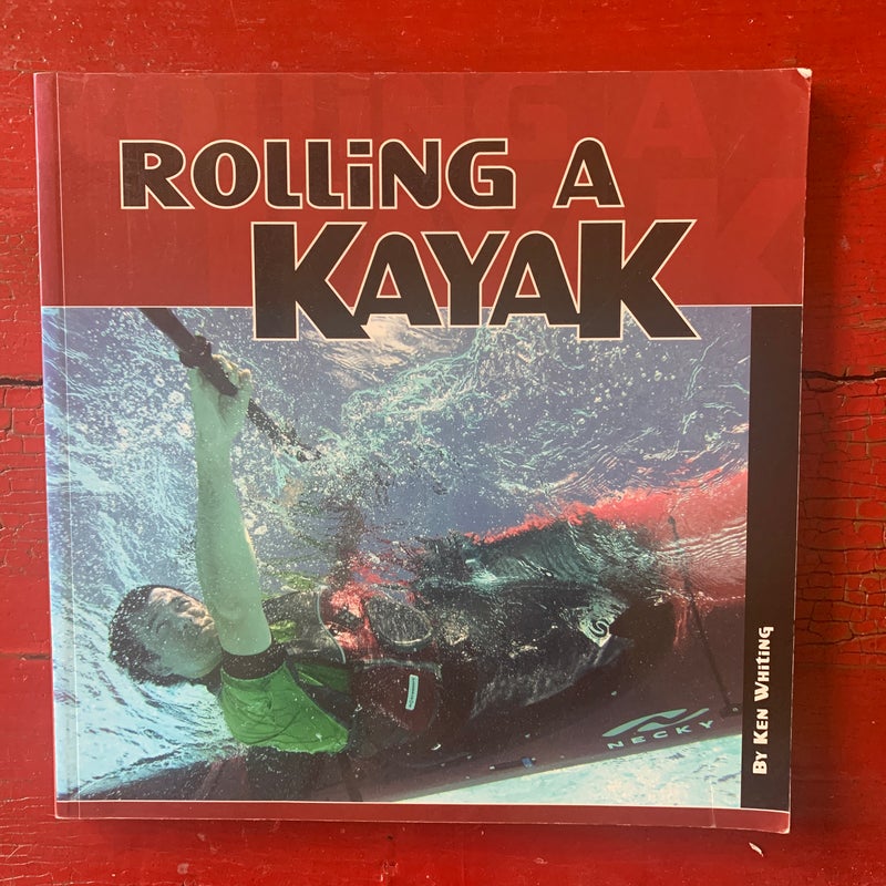 Rolling a Kayak by Ken Whiting