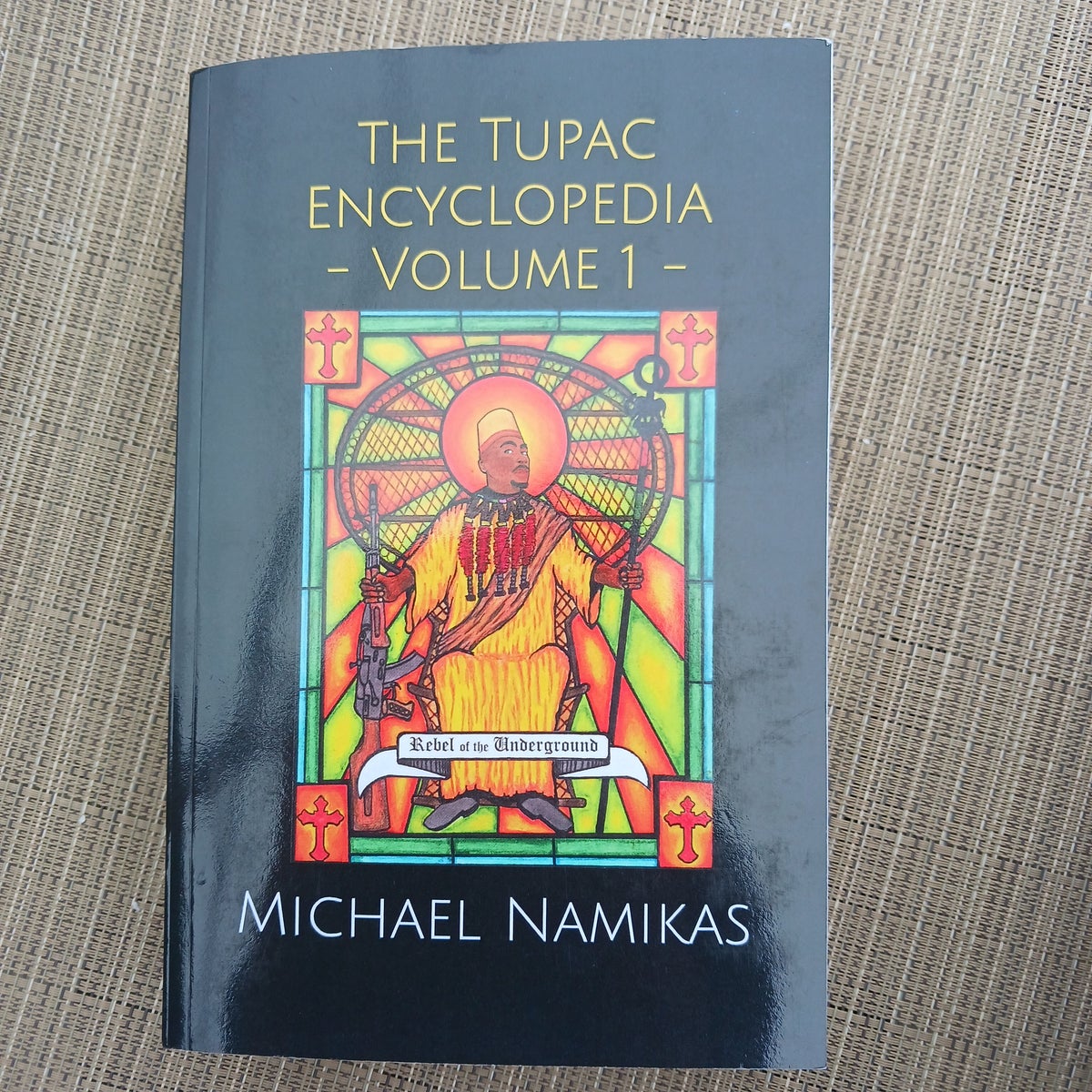 The Tupac Encyclopedia - Volume 1 - by Michael Namikas