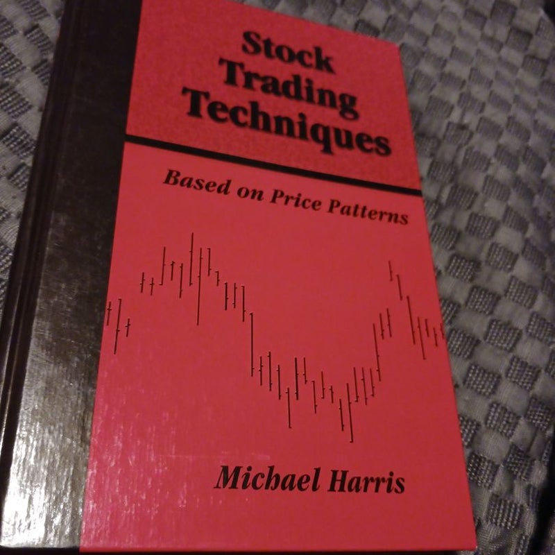 Stock Trading Techniques Based on Price Patterns by Michael Harris