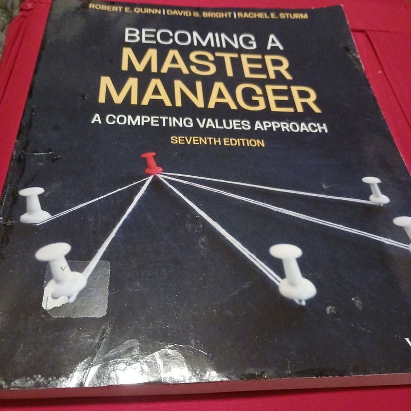 Becoming a Master Manager by Robert E. Quinn, David S. Bright, Rachel E. Sturm