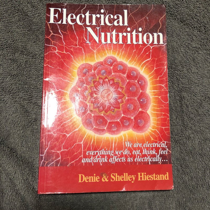 Electrical Nutrition by Denie Hiestand, Shelley Hiestand, Alexander Gray