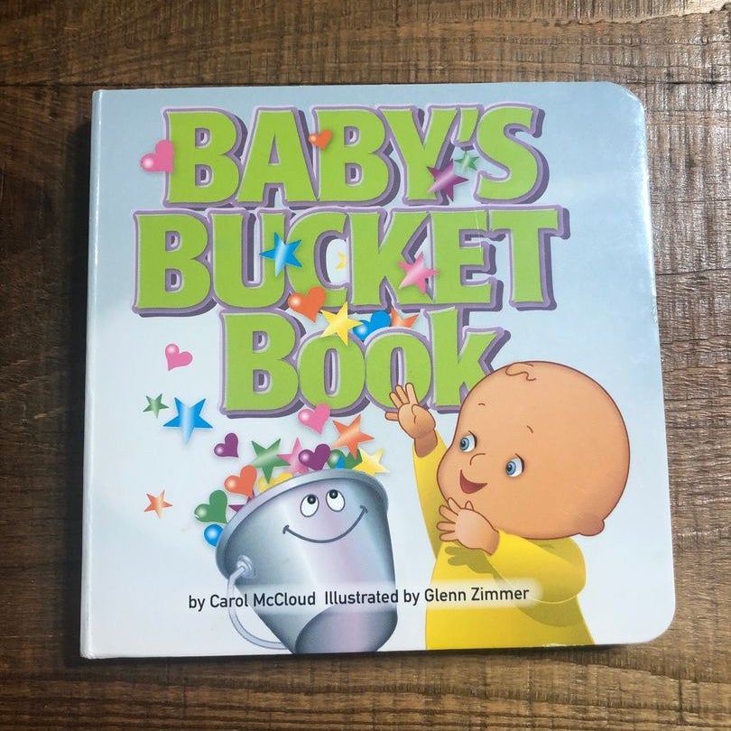 BABY's BUCKET Book by Carol McCloud