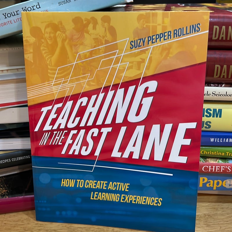 Teaching in the Fast Lane by Suzy Pepper Rollins