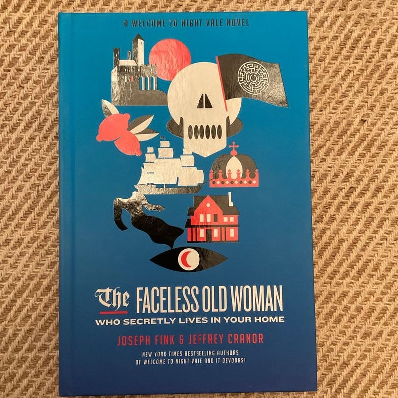 The Faceless Old Woman Who Secretly Lives in Your Home by Joseph Fink, Jeffrey Cranor
