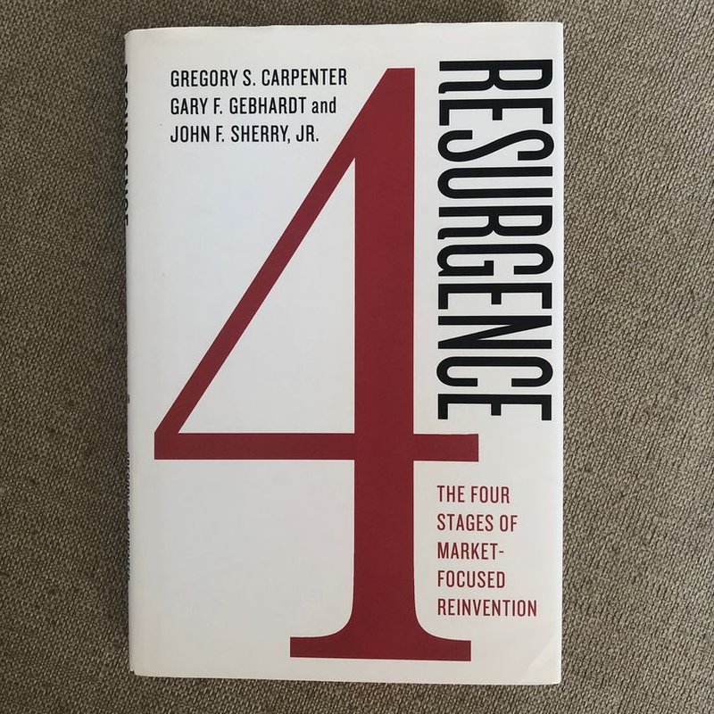 Resurgence: the Four Stages of Market-Focused Reinvention by Gregory S ...