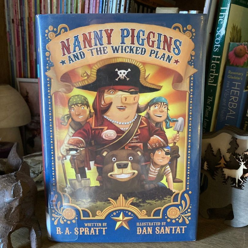 Nanny Piggins and the Wicked Plan by R. A. Spratt, Dan Santat