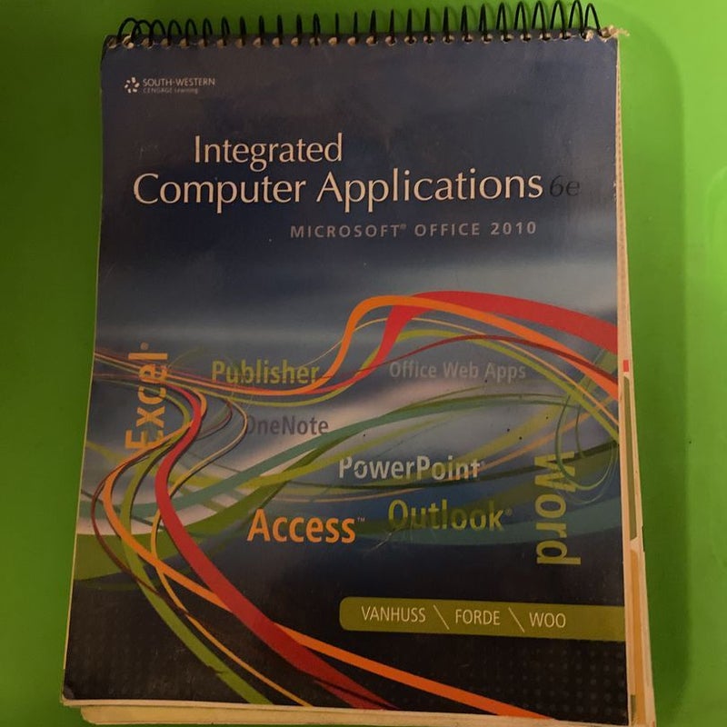 Integrated Computer Applications by Susie H. VanHuss, Connie M. Forde ...