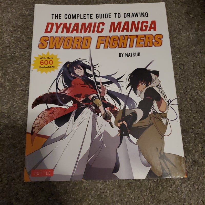 The Complete Guide to Drawing Dynamic Manga Sword Fighters by Natsuo