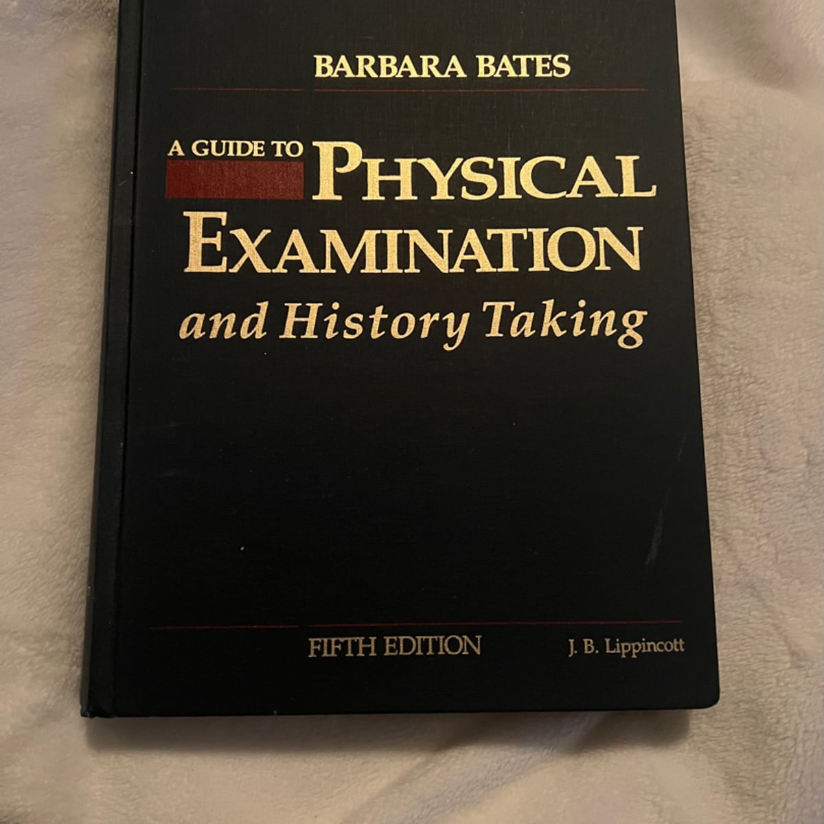 Guide to Physical Examination and History Taking by Barbara Bates ...