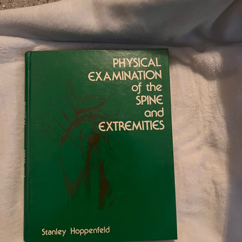 Physical Examination of the Spine and Extremities by Stanley Hoppenfeld