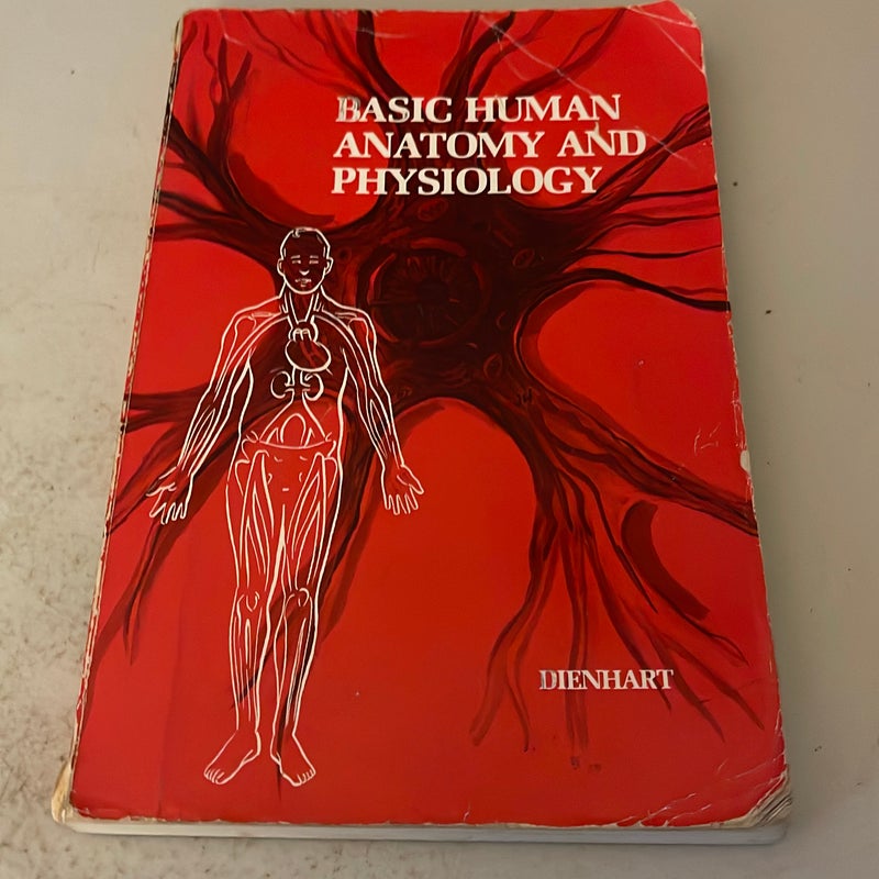 Basic Human Anatomy and Physiology by Charlotte M. Dienhart