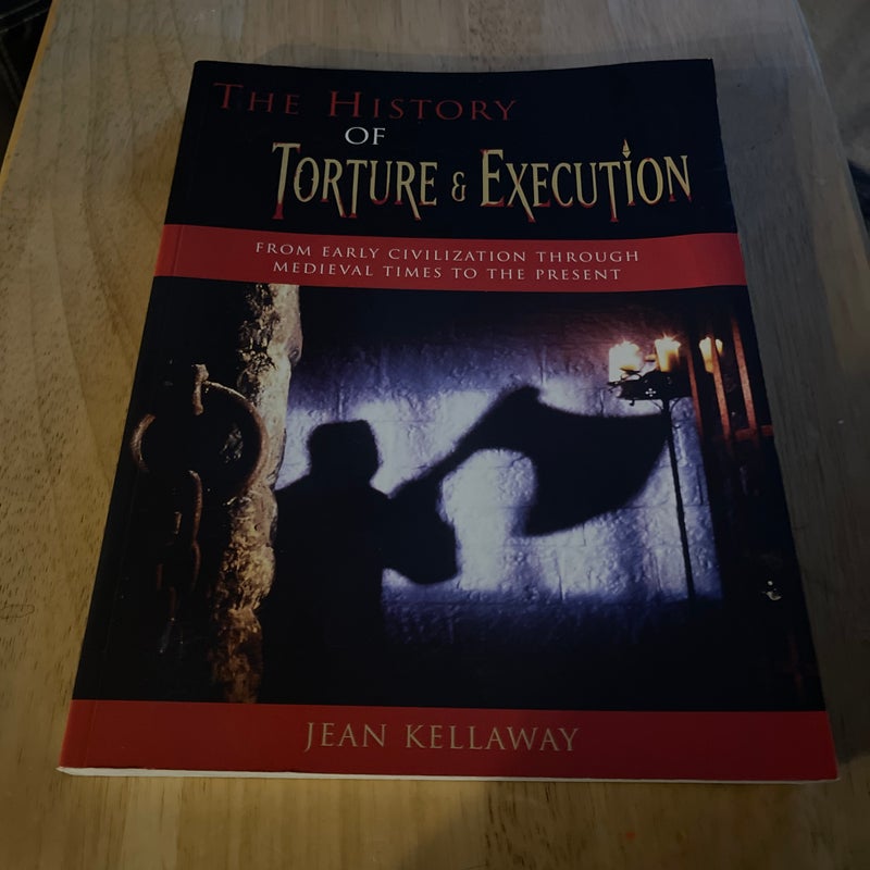 The History of Torture and Execution by Jean Kellaway, Paperback ...