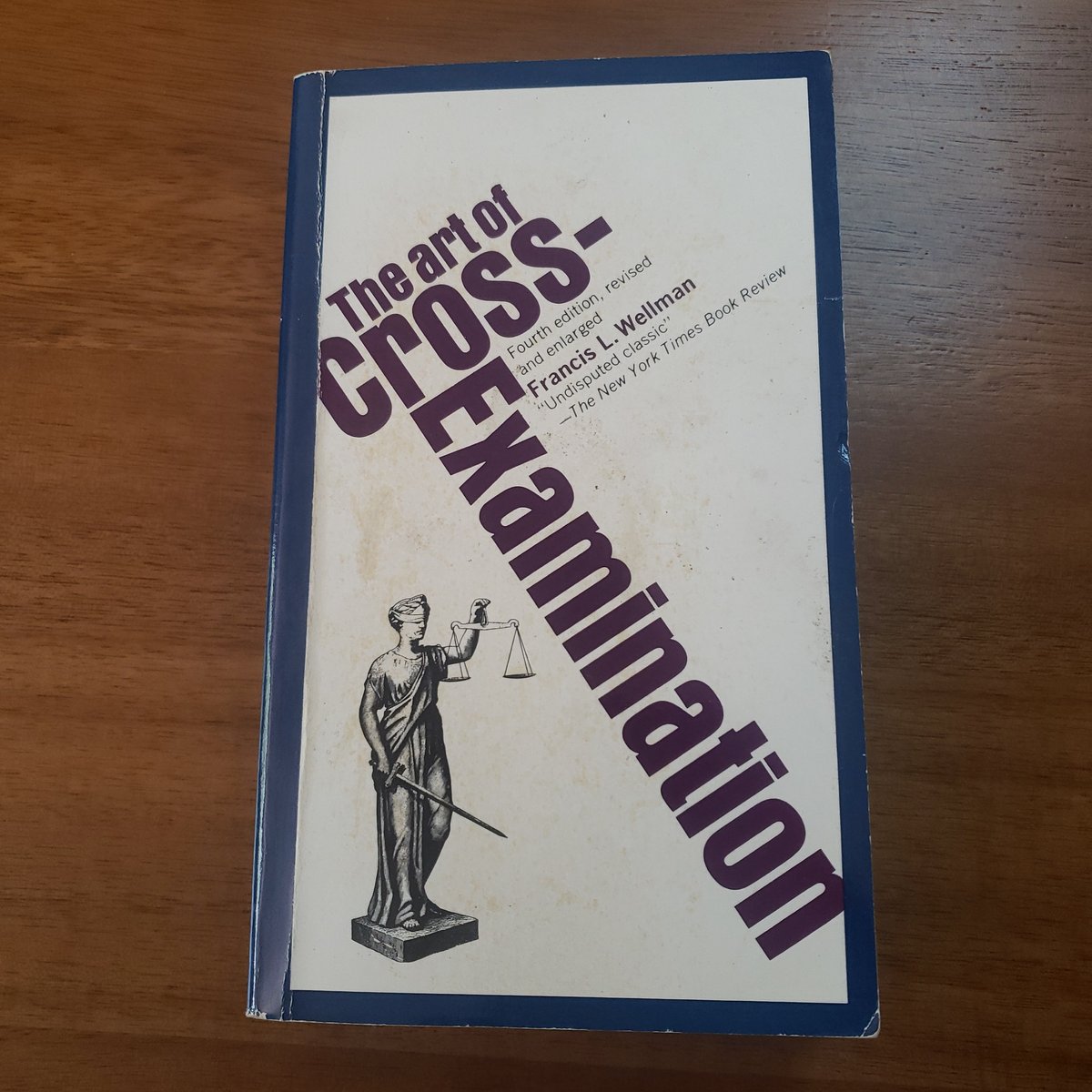 The Art of Cross Examination by Francis L. Wellman