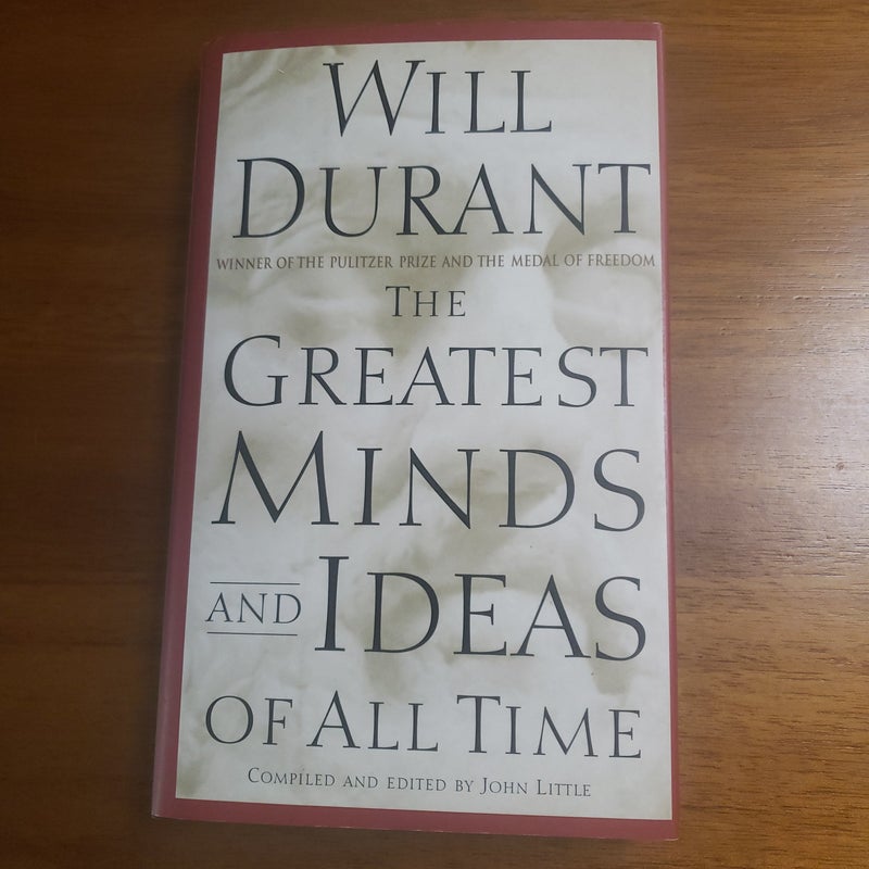 The Greatest Minds and Ideas of All Time by Will Durant