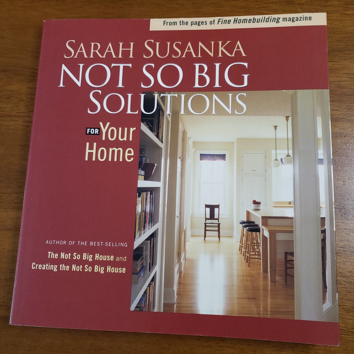 Not So Big Solutions for Your Home by Sarah Susanka