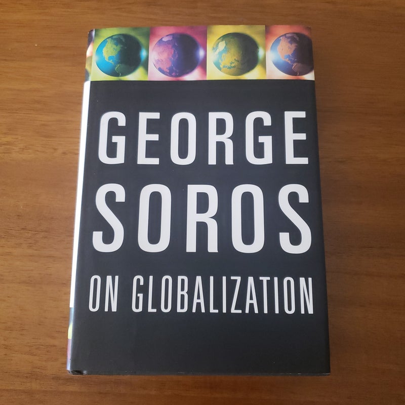 George Soros on Globalization by George Soros, Hardcover | Pangobooks