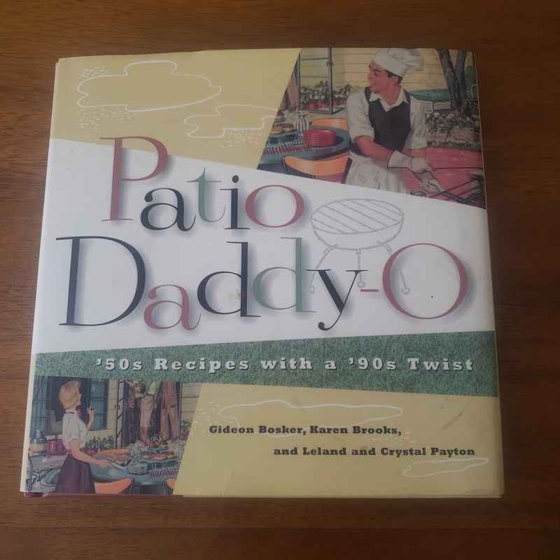 Patio Daddy-O by Gideon Bosker, Karen Brooks, Leland Payton