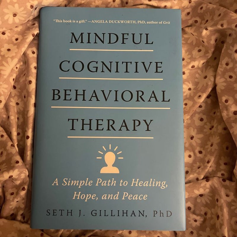 Mindful Cognitive Behavioral Therapy by Seth J. Gillihan