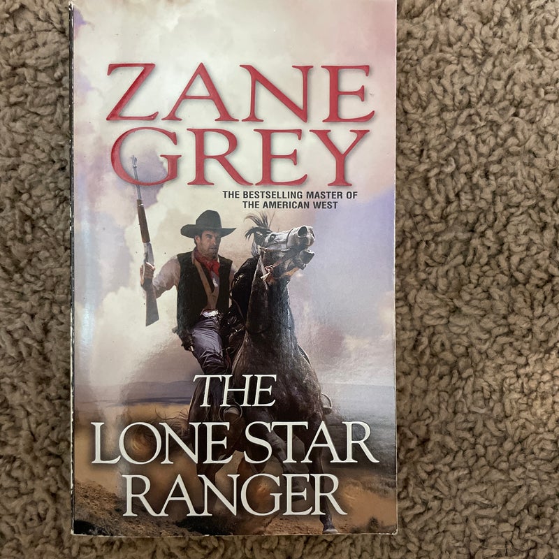 Lone Star Ranger by Zane Grey