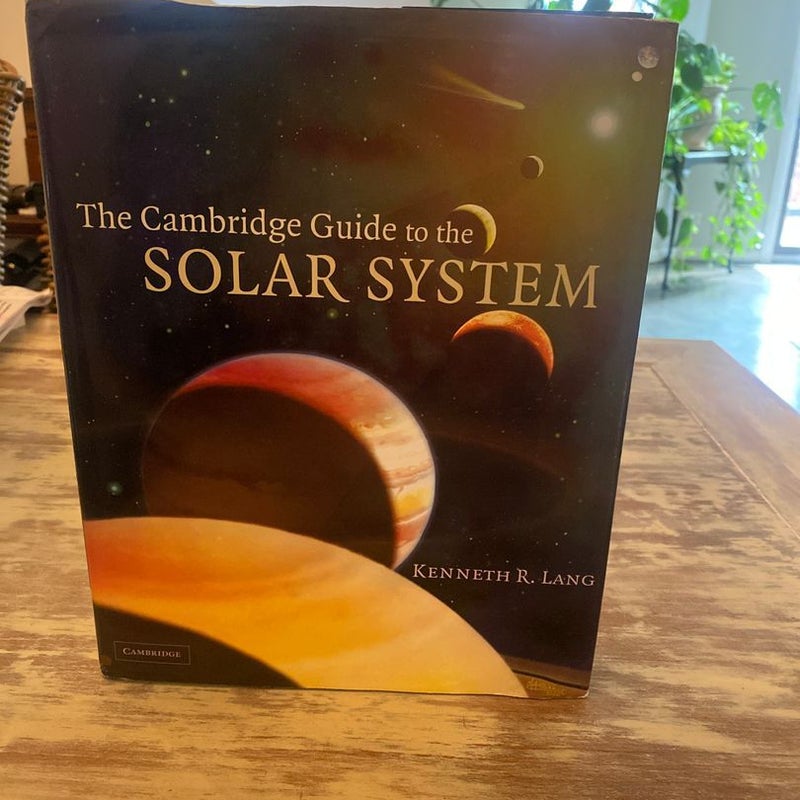 The Cambridge Guide to the Solar System by Kenneth R. Lang